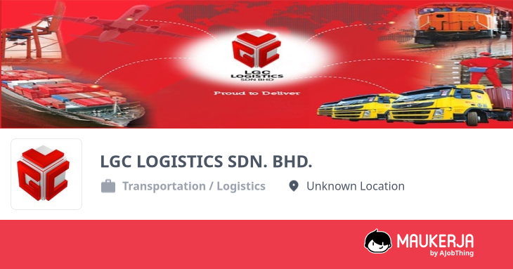 LGC LOGISTICS SDN. BHD. Company Overview & Details - Maukerja