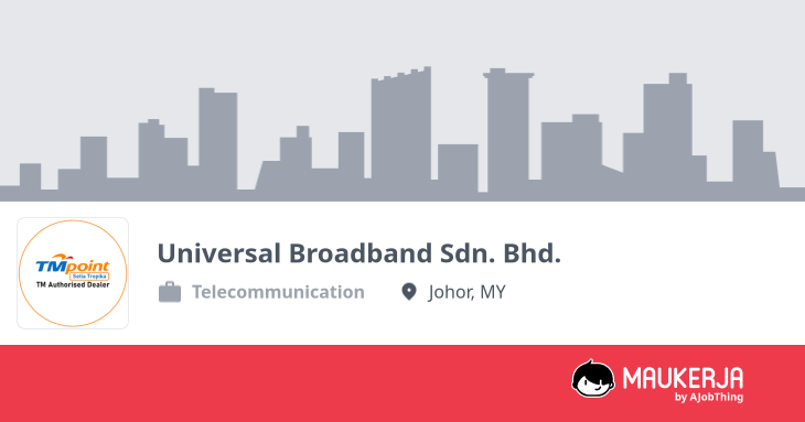 Profil Syarikat Universal Broadband Sdn. Bhd. - Cari Kerja di Maukerja