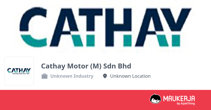 Cathay Motor (M) Sdn Bhd Company Overview & Details - Maukerja