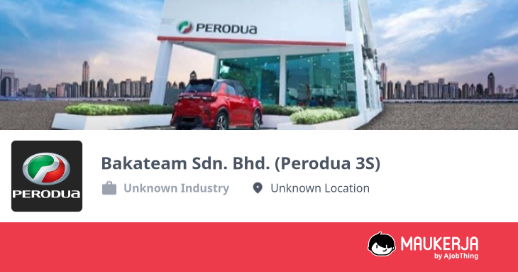 Bakateam Sdn. Bhd. (Perodua 3S) Company Overview & Details - Maukerja