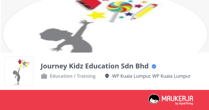 Journey Kidz Education Sdn Bhd Company Overview & Details - Maukerja
