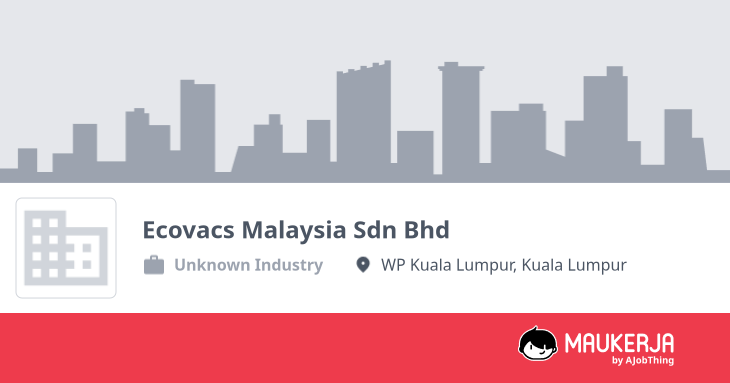 Ecovacs Malaysia Sdn Bhd Company Overview & Details - Maukerja