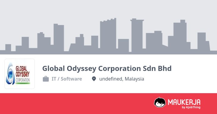 Global Odyssey Corporation Sdn Bhd Company Overview & Details - Maukerja