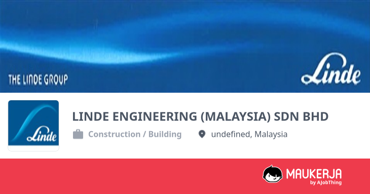 LINDE ENGINEERING (MALAYSIA) SDN BHD Company Overview & Details - Maukerja