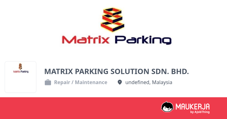 MATRIX PARKING SOLUTION SDN. BHD. Company Overview & Details - Maukerja