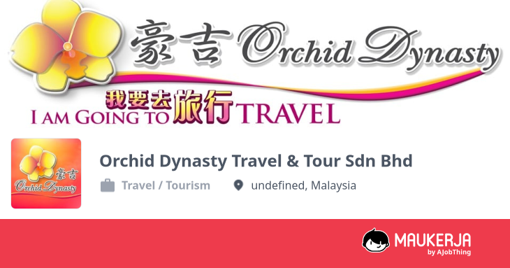 Profil Syarikat Orchid Dynasty Travel & Tour Sdn Bhd - Cari Kerja di ...