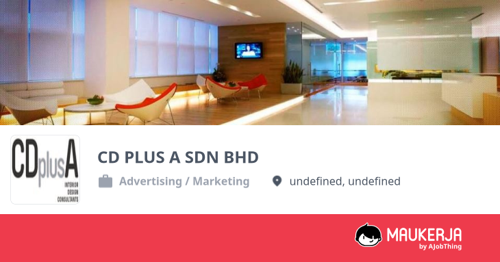CD PLUS A SDN BHD Company Overview & Details - Maukerja