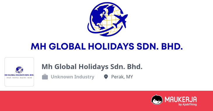Mh Global Holidays Sdn. Bhd. Company Overview & Details - Maukerja