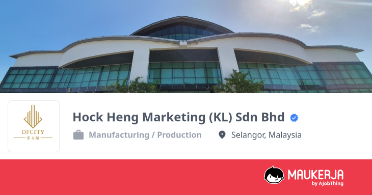 Hock Heng Marketing (KL) Sdn Bhd Company Overview & Details - Maukerja