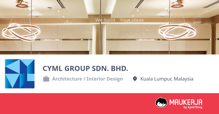 Walk-In Interview at CYML GROUP SDN. BHD. | Job Opportunities | Maukerja