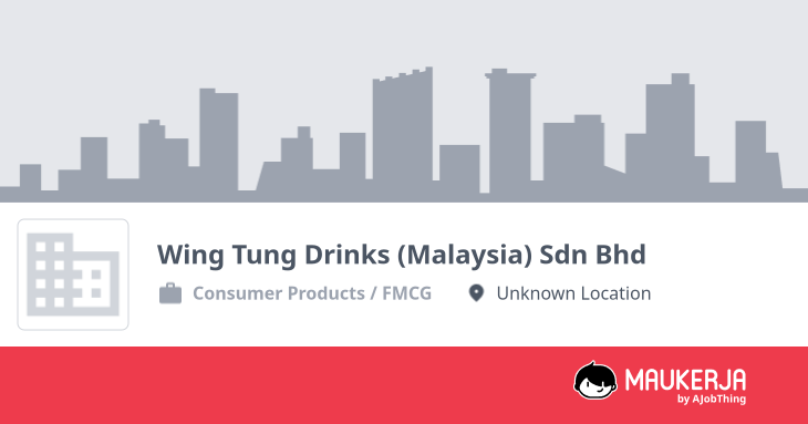 Wing Tung Drinks (Malaysia) Sdn Bhd Company Overview & Details - Maukerja