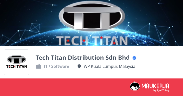 Tech Titan Distribution Sdn Bhd Company Overview & Details - Maukerja