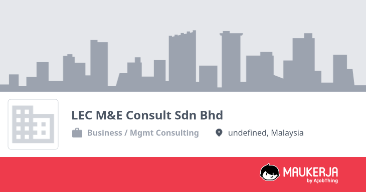 LEC M&E Consult Sdn Bhd Company Overview & Details - Maukerja