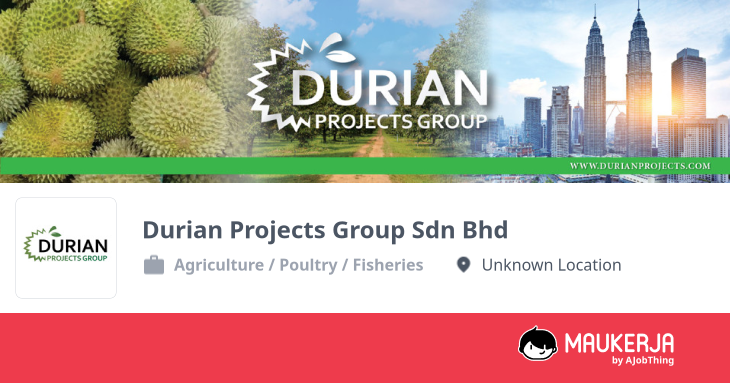 Durian Projects Group Sdn Bhd Company Overview & Details - Maukerja