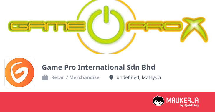 Game Pro International Sdn Bhd Company Overview & Details - Maukerja