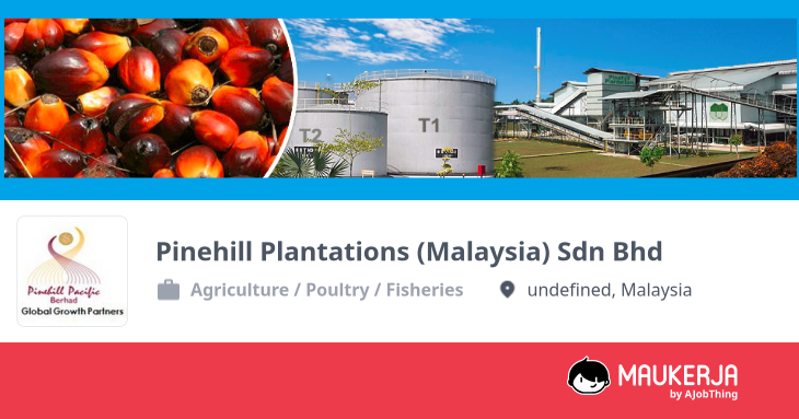 Pinehill Plantations (Malaysia) Sdn Bhd Company Overview & Details ...
