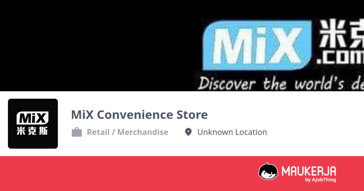 MiX Convenience Store Company Overview & Details - Maukerja