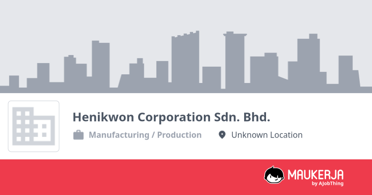 Henikwon Corporation Sdn. Bhd. Company Overview & Details - Maukerja