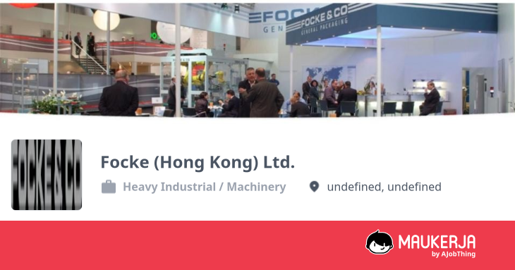 Focke (Hong Kong) Ltd. Company Overview & Details - Maukerja
