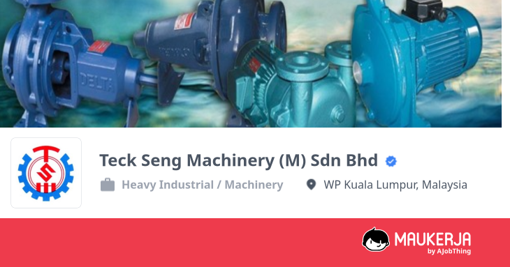 Teck Seng Machinery (M) Sdn Bhd Company Overview & Details - Maukerja