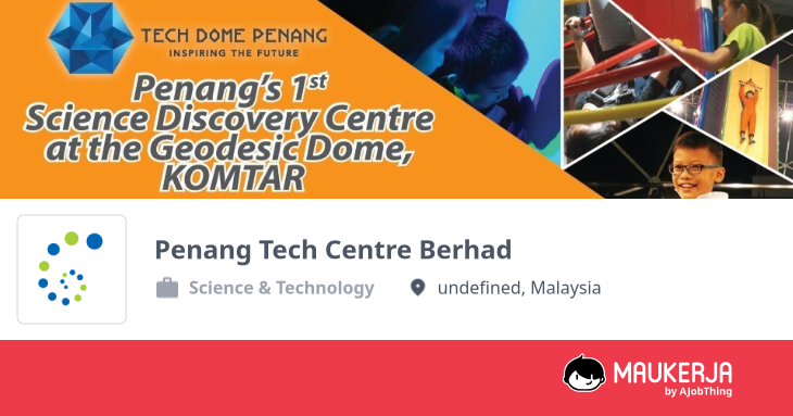 Penang Tech Centre Berhad Company Overview & Details - Maukerja