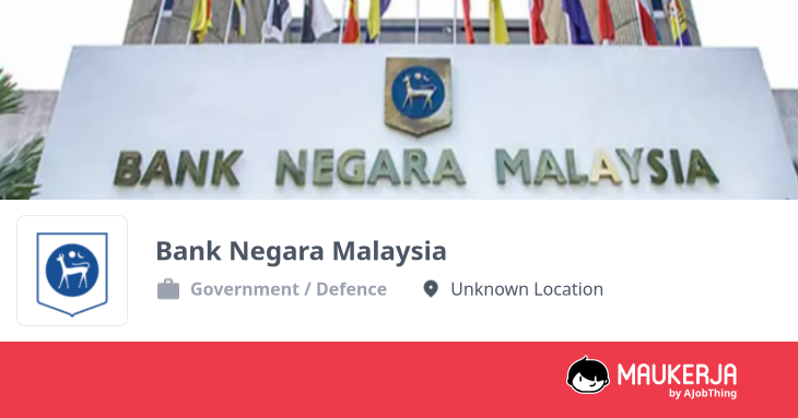 Bank Negara Malaysia Company Overview & Details - Maukerja