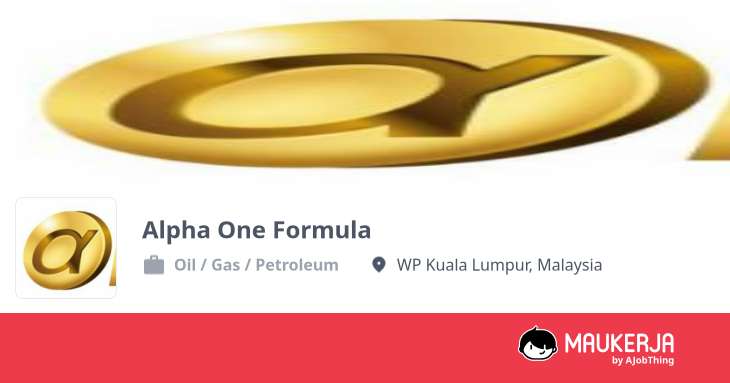Alpha One Formula Company Overview & Details - Maukerja