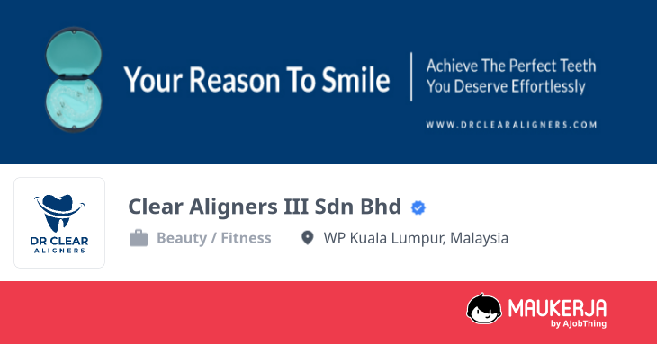 Clear Aligners III Sdn Bhd Company Overview & Details - Maukerja