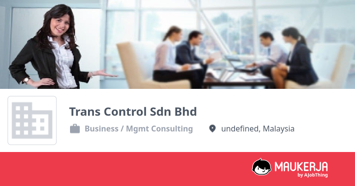 Trans Control Sdn Bhd Company Overview & Details - Maukerja