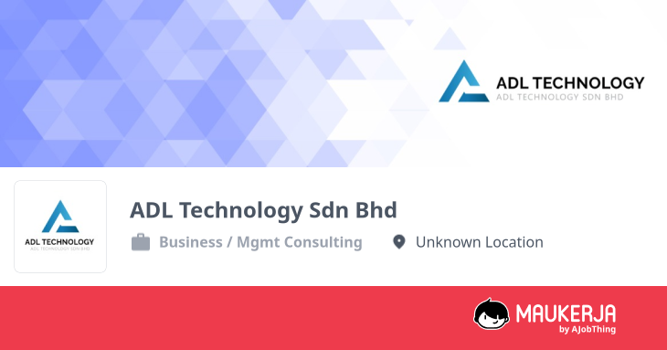ADL Technology Sdn Bhd Company Overview & Details - Maukerja