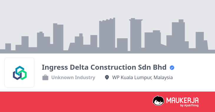 Profil Syarikat Ingress Delta Construction Sdn Bhd - Cari Kerja di Maukerja