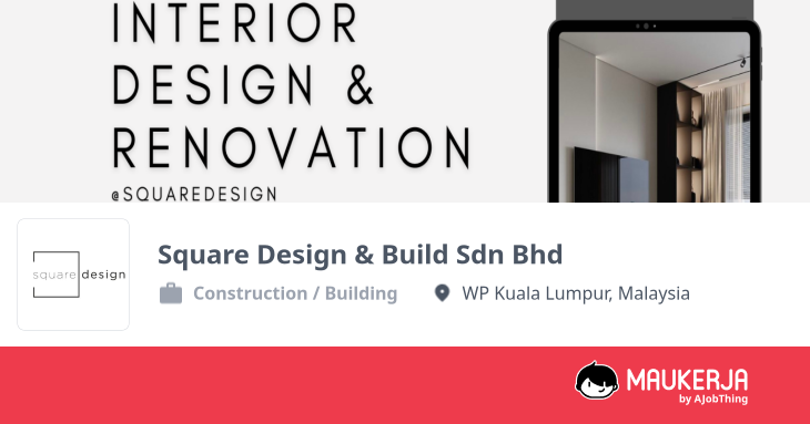 Square Design & Build Sdn Bhd Company Overview & Details - Maukerja