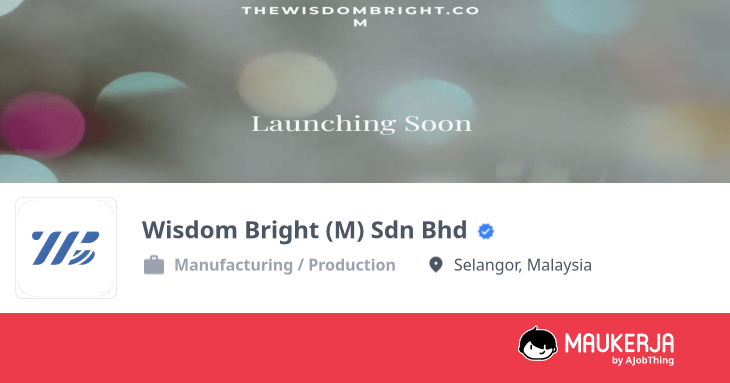 Wisdom Bright (M) Sdn Bhd Company Overview & Details - Maukerja