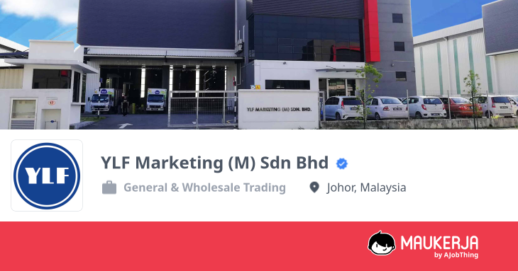 Kelebihan Bekerja di YLF Marketing (M) Sdn Bhd - Maukerja