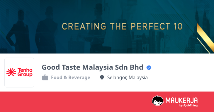 Good Taste Malaysia Sdn Bhd Company Overview & Details - Maukerja