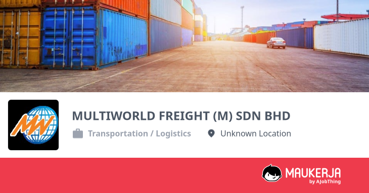 MULTIWORLD FREIGHT (M) SDN BHD Company Overview & Details - Maukerja