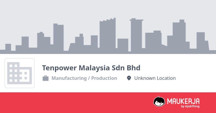 Tenpower Malaysia Sdn Bhd Company Overview & Details - Maukerja