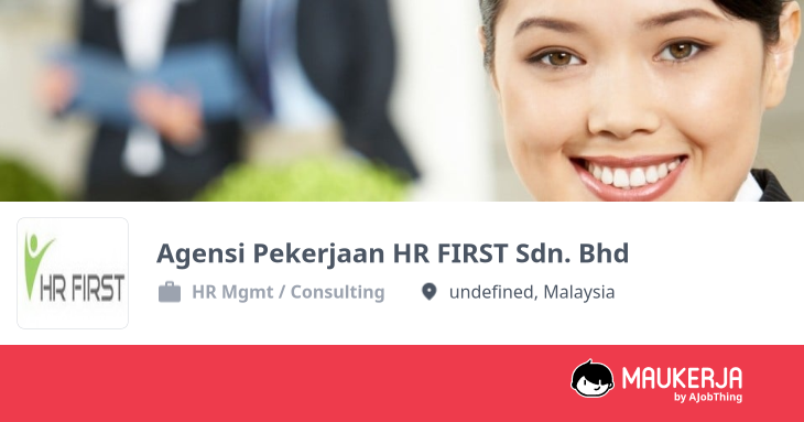 Agensi Pekerjaan HR FIRST Sdn. Bhd Company Overview & Details - Maukerja