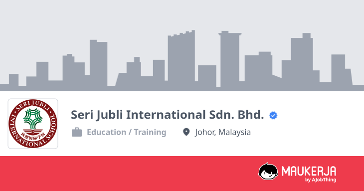 Profil Syarikat Seri Jubli International Sdn. Bhd. - Cari Kerja di Maukerja