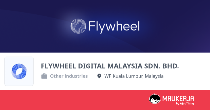 FLYWHEEL DIGITAL MALAYSIA SDN. BHD. Company Overview & Details - Maukerja