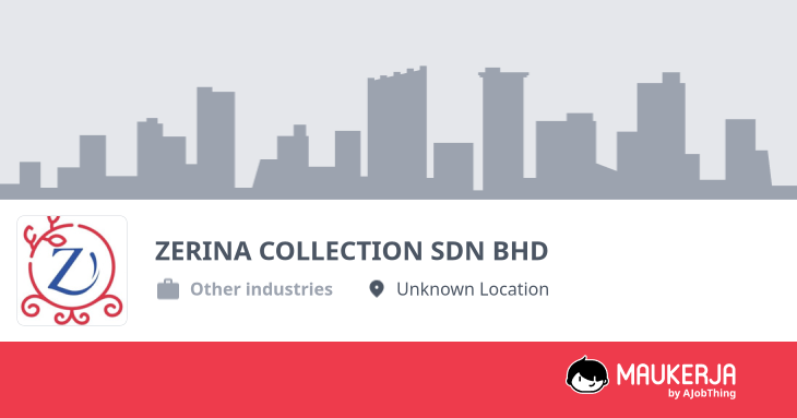 ZERINA COLLECTION SDN BHD Company Overview & Details - Maukerja
