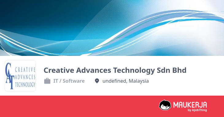 Creative Advances Technology Sdn Bhd Company Overview & Details - Maukerja