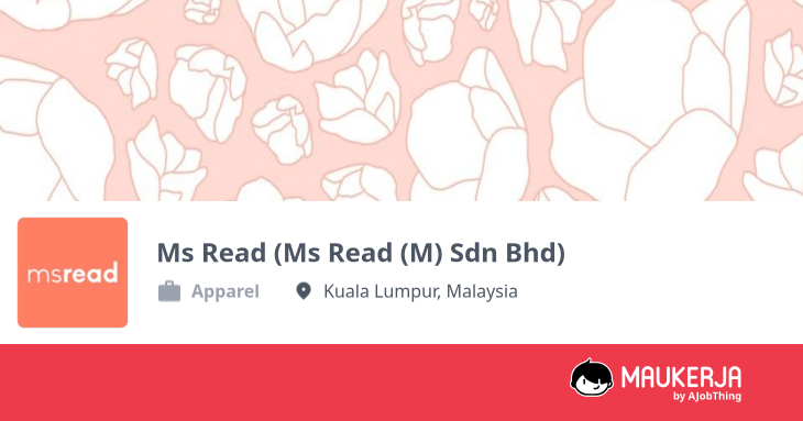 Ms Read (Ms Read (M) Sdn Bhd) Company Overview & Details - Maukerja