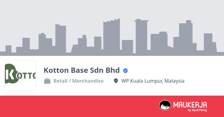 Kotton Base Sdn Bhd Company Overview & Details - Maukerja