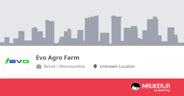 Evo Agro Farm Company Overview & Details - Maukerja