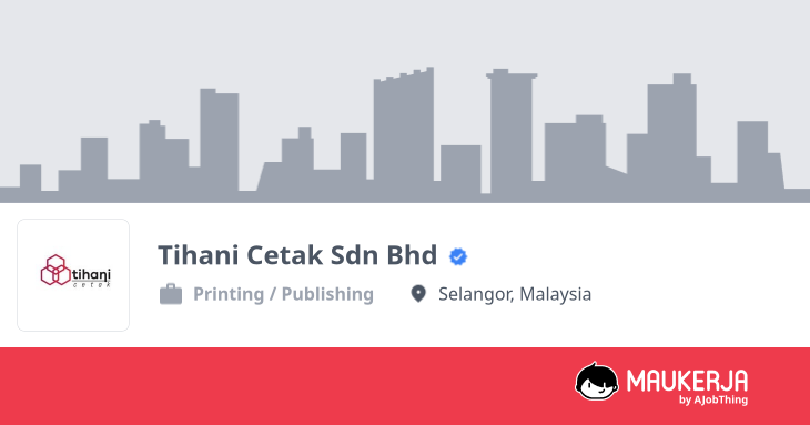 Tihani Cetak Sdn Bhd Company Overview & Details - Maukerja