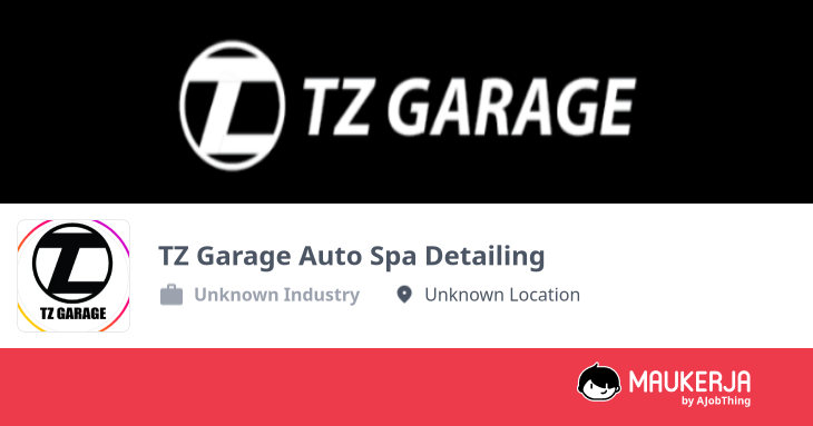 TZ Garage Auto Spa Detailing Company Overview & Details - Maukerja