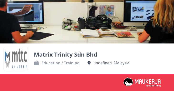 Matrix Trinity Sdn Bhd Company Overview & Details - Maukerja