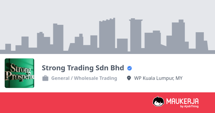 Profil Syarikat Strong Trading Sdn Bhd - Cari Kerja di Maukerja