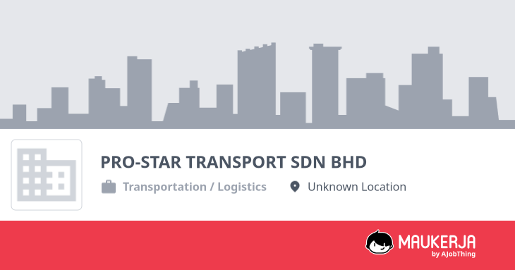 PRO-STAR TRANSPORT SDN BHD Company Overview & Details - Maukerja